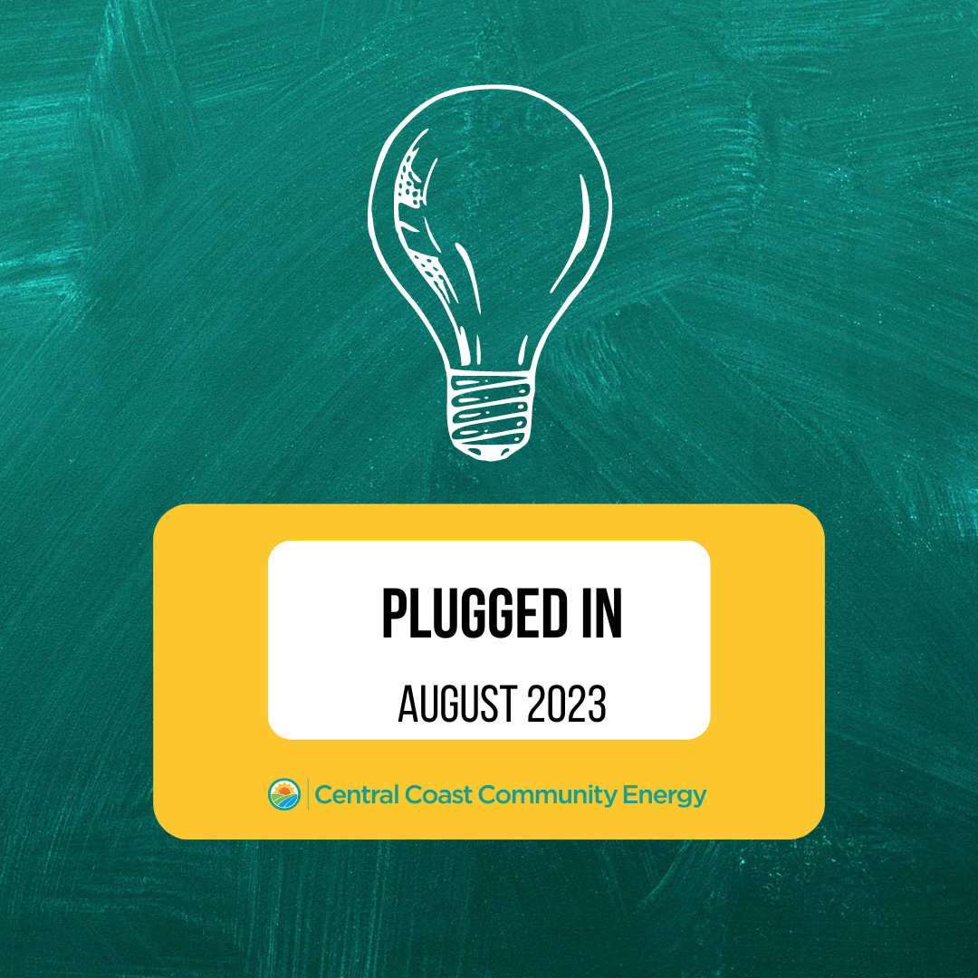 Newsletter August 2023 Central Coast Community Energy Newsletter August 2023 Central Coast Community Energy